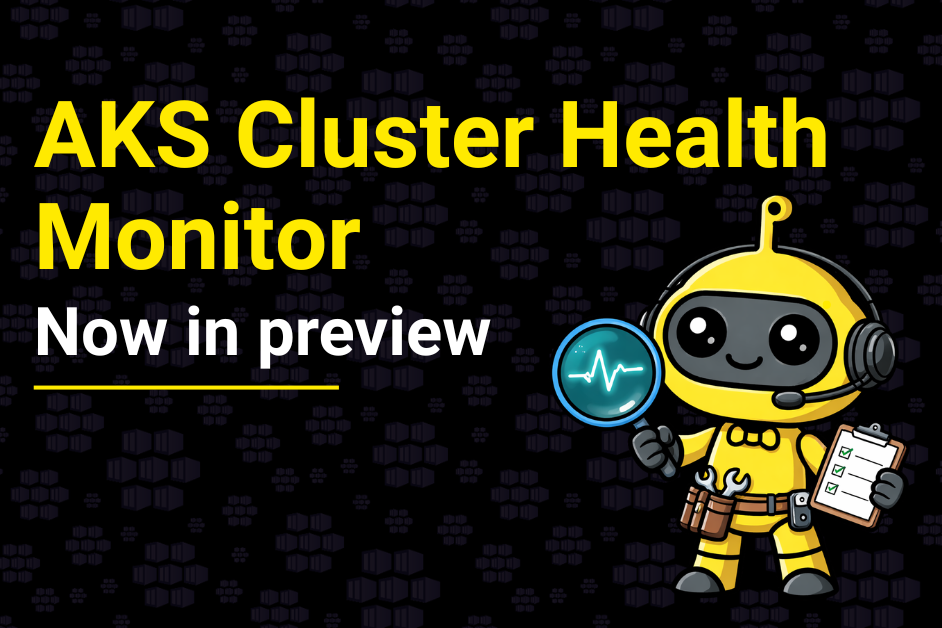 AKS Cluster Health Monitor Now in Preview - Pixel Robots.